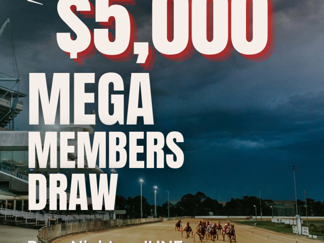 $5K MEGA MEMBERS DRAW » Newcastle Harness Racing Club